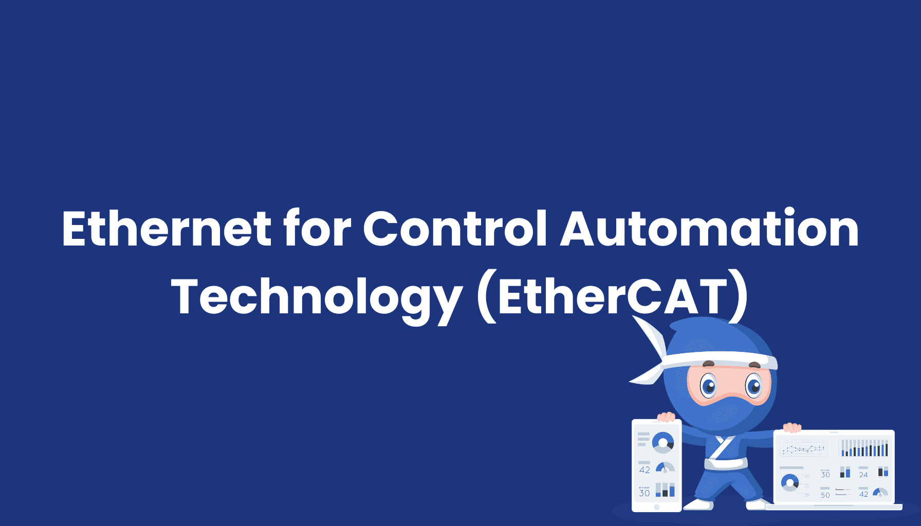 Ethernet for Control Automation Technology (EtherCAT)
